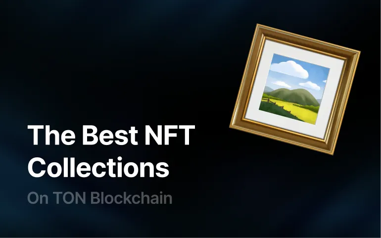 Top NFT Collections on the TON Blockchain: Best Projects Overview