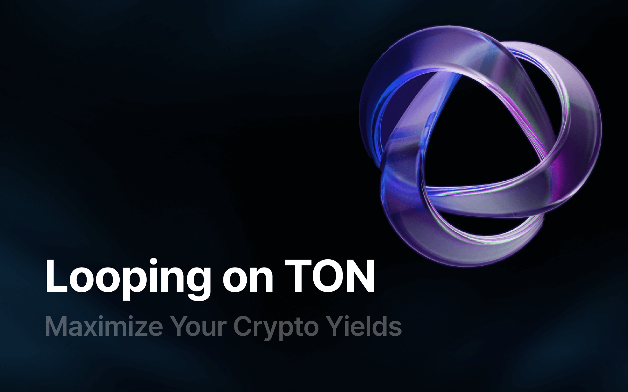 Master Looping on TON Blockchain to Maximize Your Crypto Yields